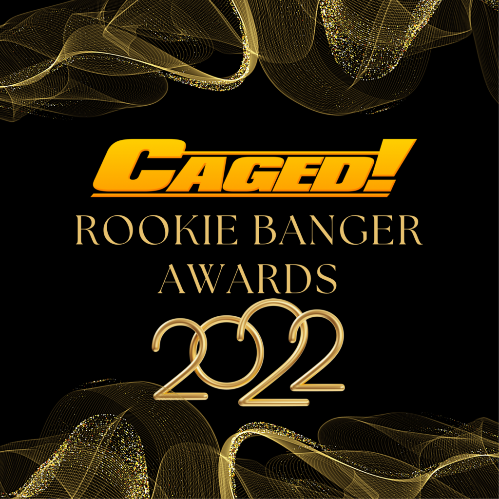 Caged! Rookie Banger Awards 2022 - The Nominees - Caged! Bangers